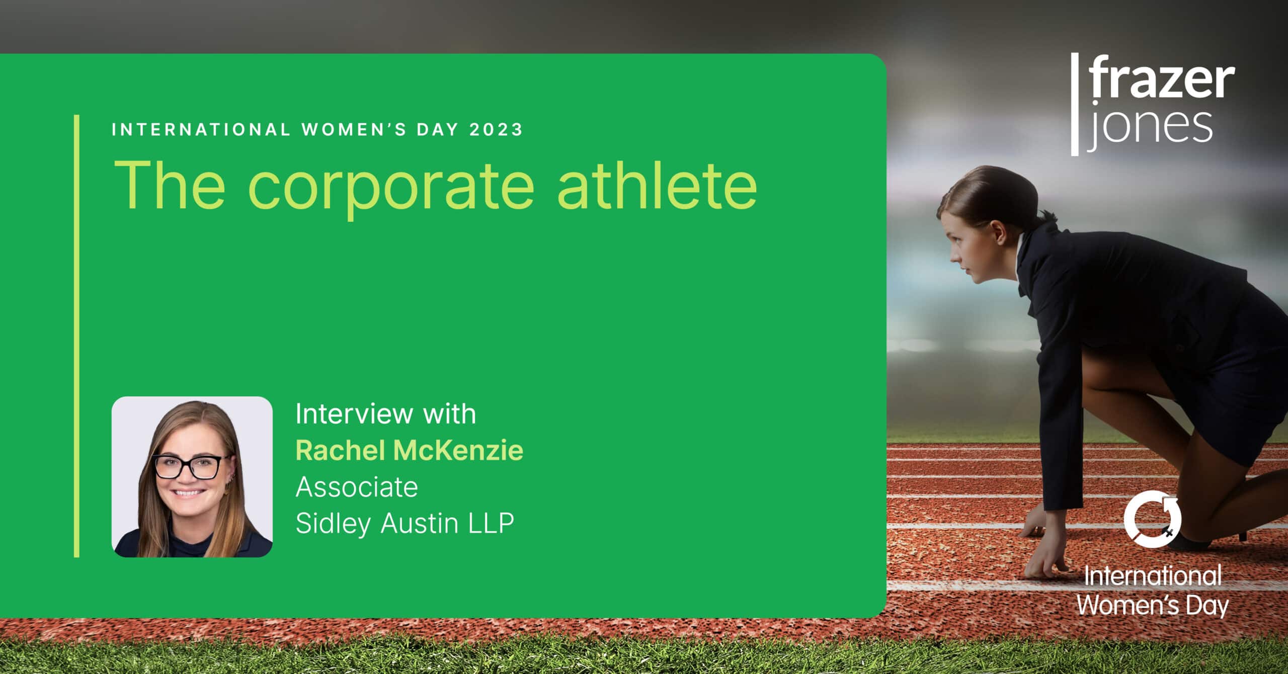 Rachel McKenzie - The corporate athlete #IWD2023 | Frazer Jones